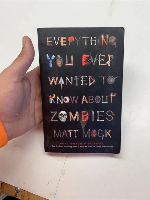 EVERYTHING YOU EVER Wanted to Know About Zombies by Mogk, Matt ...