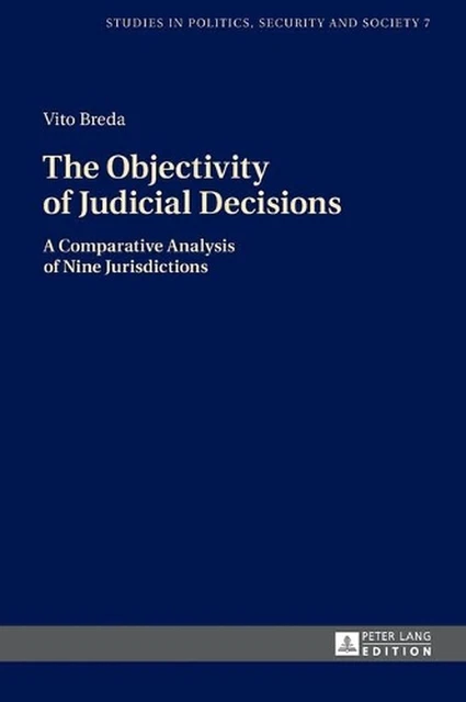 THE OBJECTIVITY OF Judicial Decisions: A Comparative Analysis of Nine ...