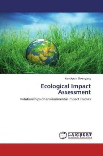 ECOLOGICAL IMPACT ASSESSMENT Relationships of environmental impact ...