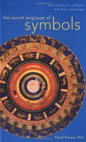 THE SECRET LANGUAGE of Symbols: A Visual Key to Symbols and Their ...