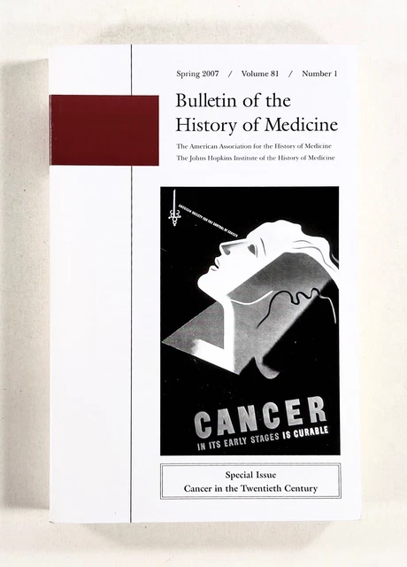2007 #1 BULL. HISTORY OF MEDICINE 20th Century Cancer PUBLIC EDUCATION ...