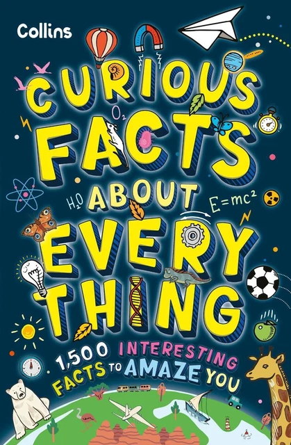 Curious Facts About Everything 1500 Interesting Facts To Amaze You By