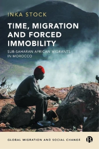 INKA STOCK TIME, Migration And Forced Immobility Book NEUF EUR 130,75 ...