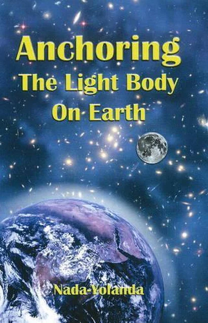 ANCHORING THE LIGHT Body on Earth by Nada-Yolanda (English) Paperback ...
