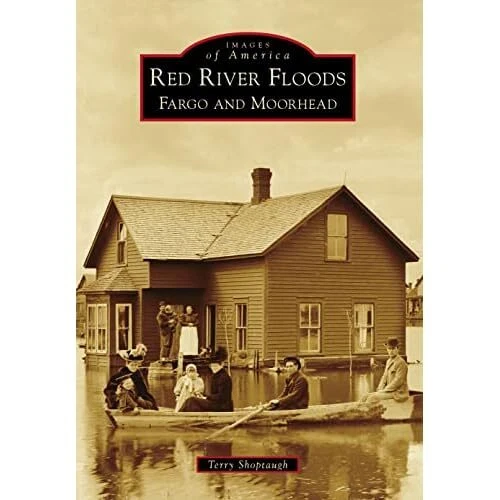 RED RIVER FLOODS:: Fargo and Moorhead (Images of Americ - Paperback NEW ...