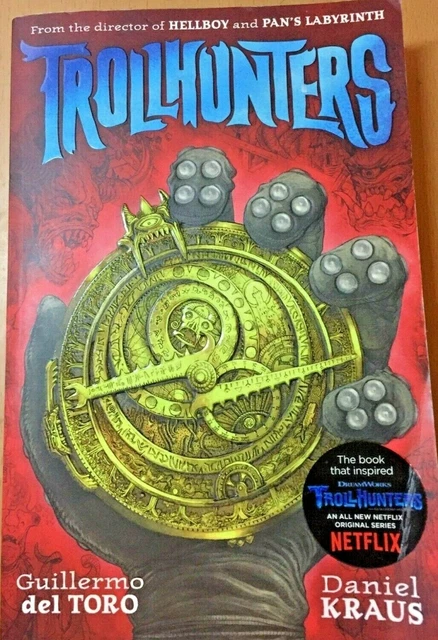 TROLLHUNTERS: THE BOOK that inspired the Netflix series, Guillermo Del ...