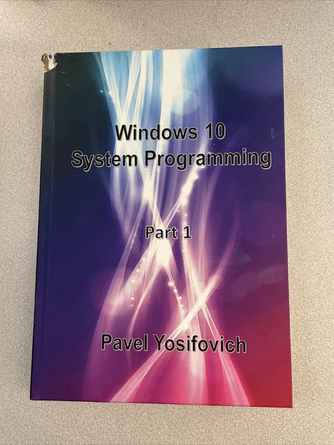 WINDOWS 10 SYSTEM Programming, Part 1 by Pavel Yosifovich: New $5.00 ...