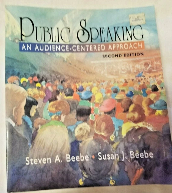 PUBLIC SPEAKING: AN Audience-Centered Approach by Steven A. Beebe 1991 ...
