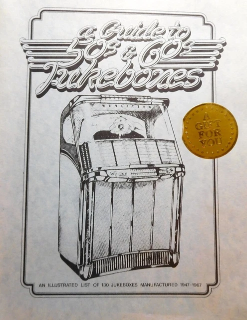 A GUIDE TO 50's & 60's Jukeboxes - An Illustrated List Of 130 Jukeboxes ...