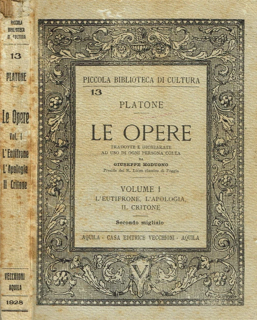 LE OPERE VOL.I. L'Eutifronte. L'Apologia. Il Critone. Platone. 1926 ...