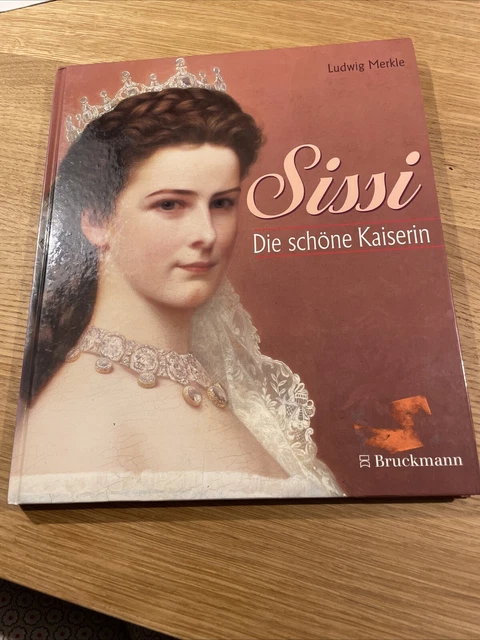 SISSI. DIE SCHÖNE Kaiserin von Ludwig Merkle | Buch | Zustand sehr gut EUR 4,99 - PicClick DE