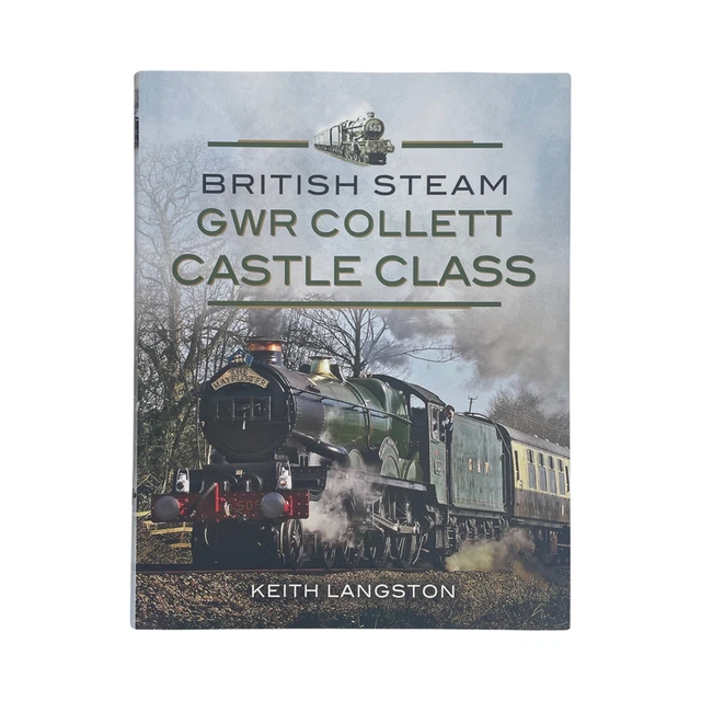 BRITISH STEAM GWR Collett Castle Class; Langston, Keith £13.99 ...