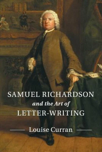 SAMUEL RICHARDSON AND the Art of Letter-Writing by Louise NEUF EUR 28 ...
