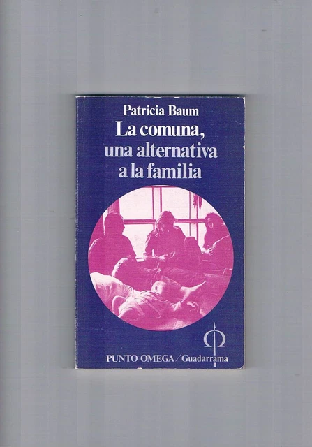 LA COMUNA UNA alternativa a la familia Patricia Baum Ediciones ...