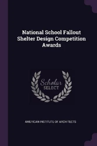 NATIONAL SCHOOL FALLOUT Shelter Design Competition Awards (Poche) EUR ...