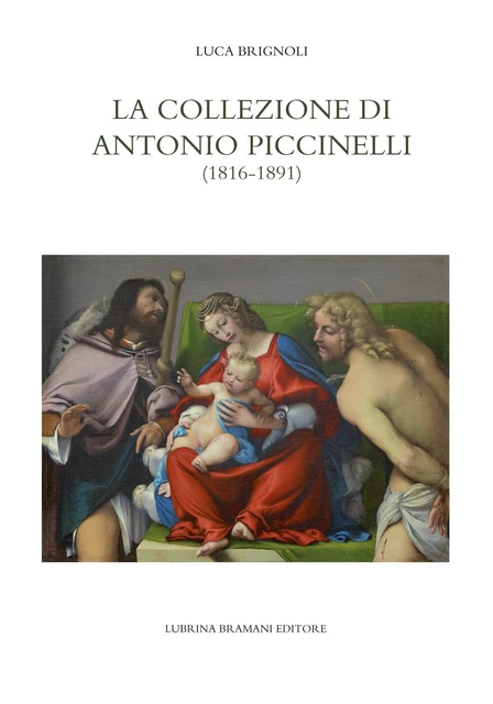 LA COLLEZIONE DI Antonio Piccinelli (1816-1891) - [Lubrina Editore] EUR ...
