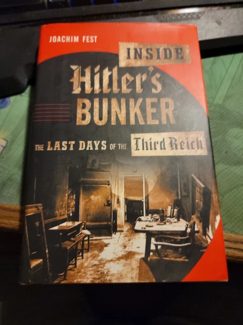INSIDE HITLER'S BUNKER The Last Days of the Third Reich 1st Edition ...