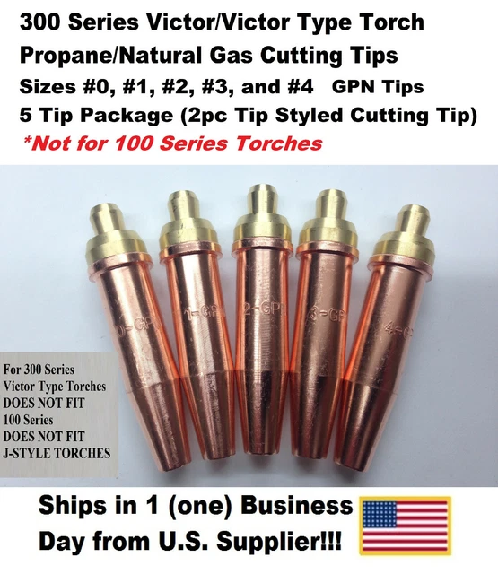 300 SERIES PROPANE/LGN Cutting Tips 1-GPN #0,1,2,3,4-Victor Type Torch ...