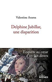 DELPHINE JUBILLAR, UNE disparition: Enquête au c... | Book | condition ...