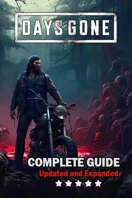DAYS GONE COMPLETE Guide and Walkthrough: Best Tips, Tricks, and ...