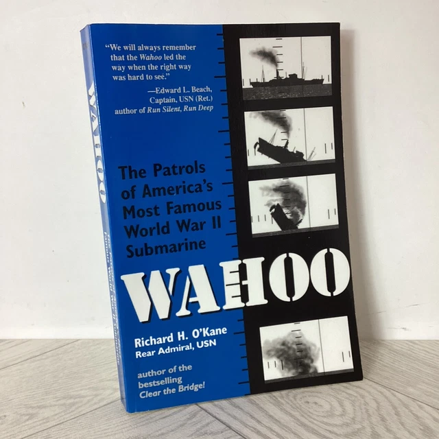 WAHOO: THE PATROLS of America's Most Famous World War II Submarine *W £ ...