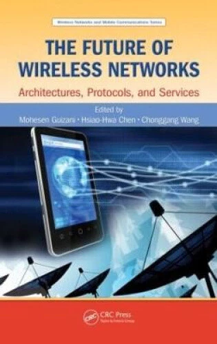 THE FUTURE OF Wireless Networks: Architectures, Protocols, and Services £110.00 - PicClick UK