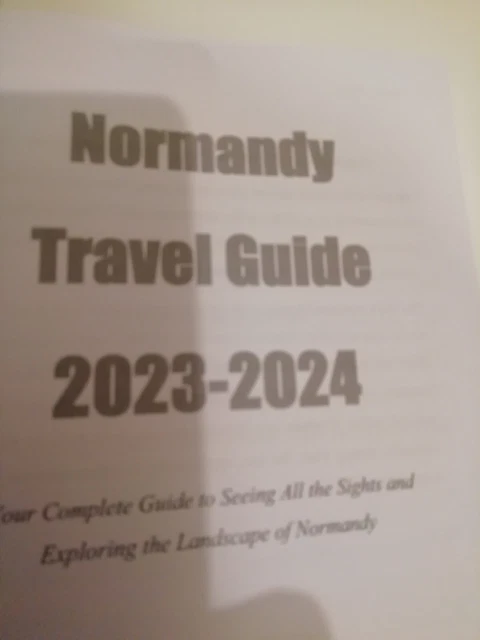 NEW NORMANDY TRAVEL Guide 2023-2024 Your Complete Guide to Seeing All the Sights £1.99 - PicClick UK