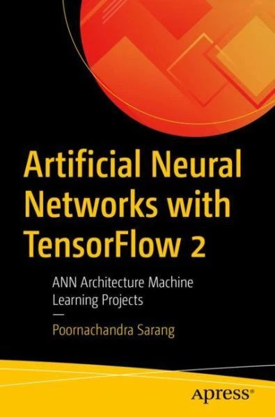 ARTIFICIAL NEURAL NETWORKS With Tensorflow 2 : ANN Architecture Machine ...