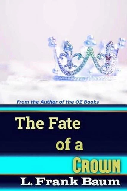 THE FATE OF a Crown by L. Baum (English) Paperback Book $30.86 ...
