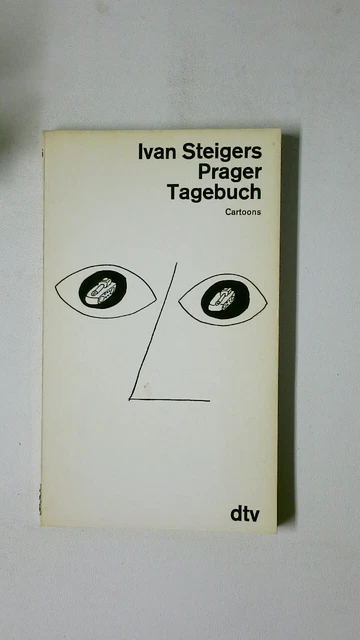 73406 IVAN. STEIGER IVAN STEIGERS PRAGER TAGEBUCH. CARTOONS. VORWORT ...