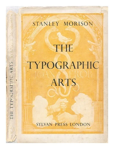 MORISON, STANLEY (1889-1967) The typographic arts : two lectures / by ...