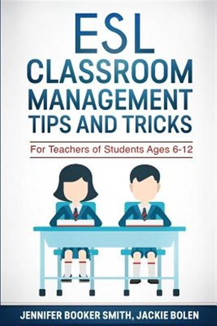 ESL CLASSROOM MANAGEMENT Tips And Tricks For Teachers Of Students Ages esl-classroom-management-tips-and-tricks-for-teachers-of-students-ages