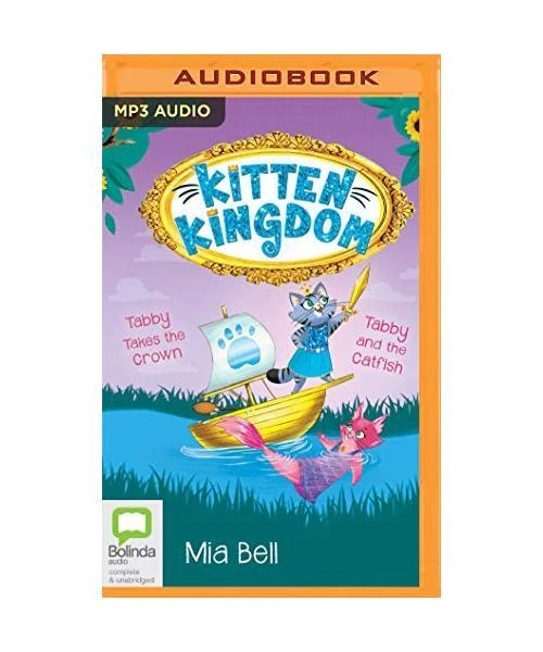 KITTEN KINGDOM: TABBY and the Catfish + Tabby Takes the Crown, Bell ...