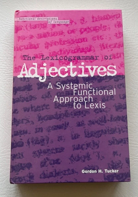 THE LEXICOGRAMMAR OF Adjectives: A Systemic Functional Approach to ...