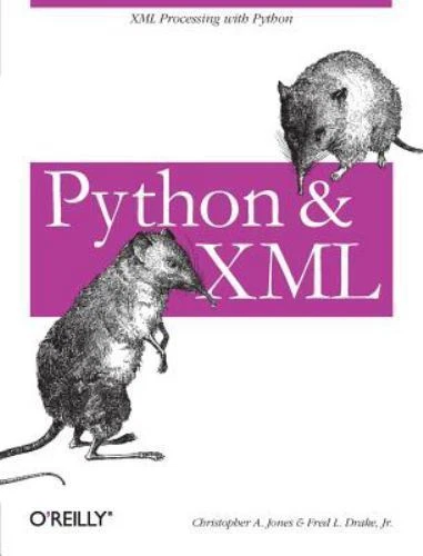 PYTHON & XML: XML Processing with Python, Jones, Christopher,Drake Jr ...