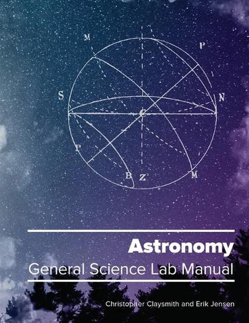 ASTRONOMY: GENERAL SCIENCE Lab Manual by Christopher Claysmith (English) Paperba EUR 41,19 ...
