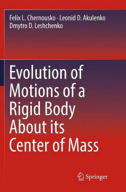 EVOLUTION OF MOTIONS of a Rigid Body About its Center of Mass by Leonid ...