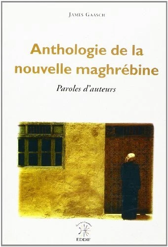 ANTHOLOGIE DE LA nouvelle magrebine, James Gaasch EUR 7,94 - PicClick FR