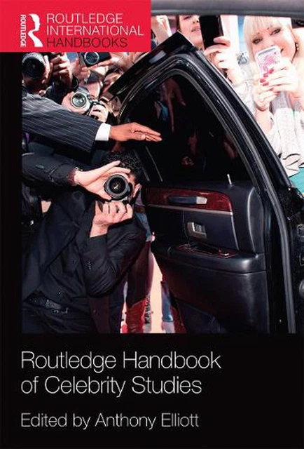 ROUTLEDGE HANDBOOK OF Celebrity Studies by Anthony Elliott Paperback ...