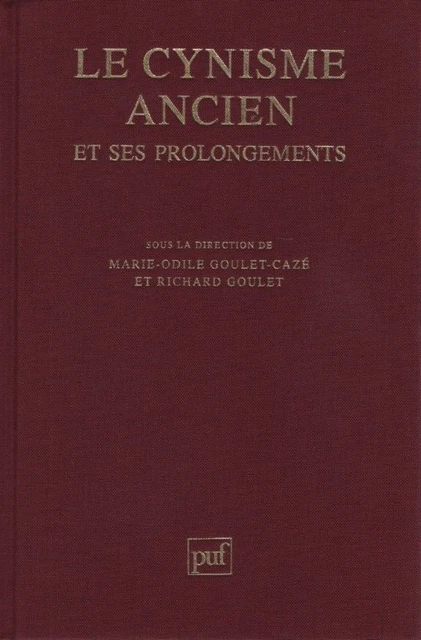 LE CYNISME ANCIEN et ses prolongements. Actes du Colloque International ...