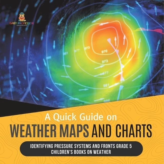 A QUICK GUIDE on Weather Maps and Charts Identifying Pressure Systems ...