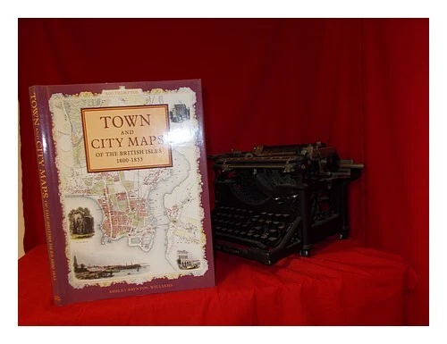 BAYNTON-WILLIAMS, ASHLEY TOWN and city maps of the British Isles, 1800 ...