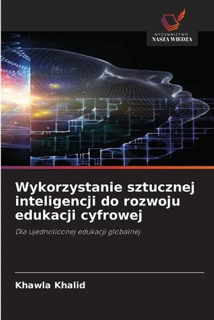 WYKORZYSTANIE SZTUCZNEJ INTELIGENCJI do rozwoju edukacji cyfrowej by ...