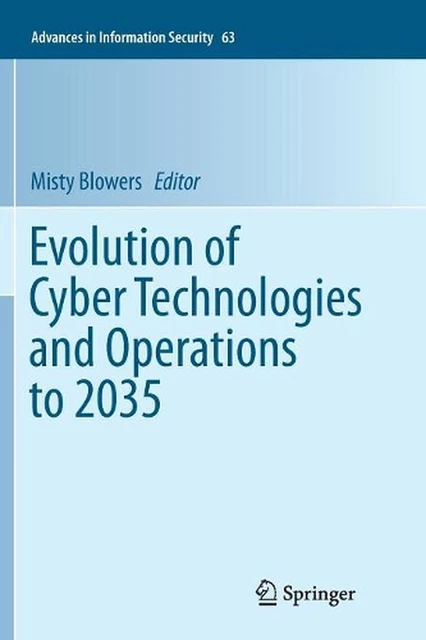 EVOLUTION OF CYBER Technologies and Operations to 2035 par Misty ...