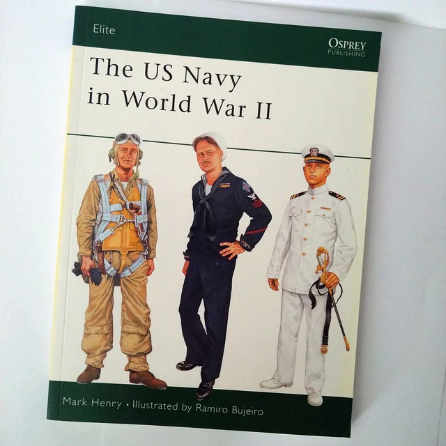 THE US NAVY in World War II - Osprey Publishing Mark Henry £9.99 ...