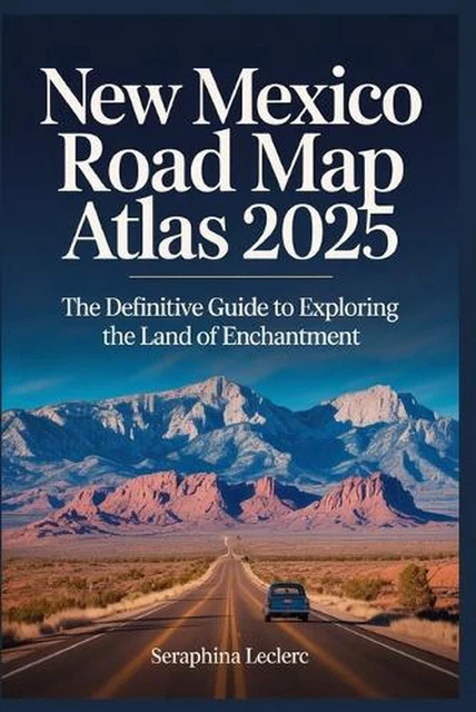 NEW MEXICO ROAD Map Atlas 2025: The Definitive Guide to Exploring the Land of En $37.25 ...