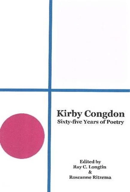 KIRBY CONGDON : Soixante-cinq ans de poésie par Ray C. Longtin (anglais ...