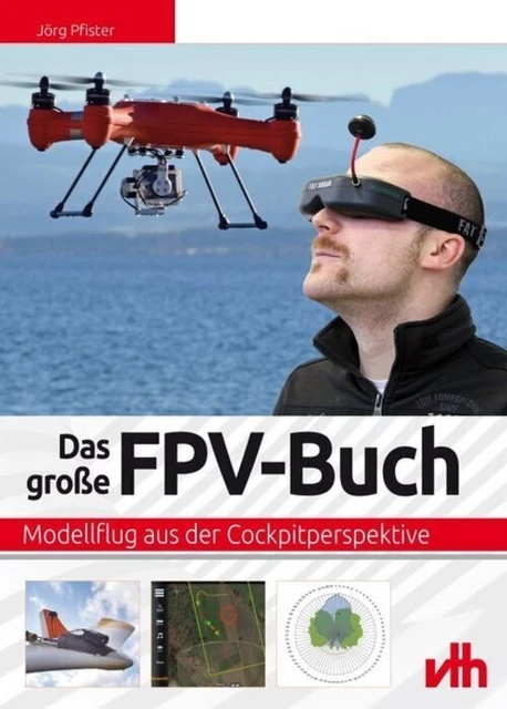 DAS GROSSE FPV-BUCH | Modellflug aus der Cockpitperspektive | Jörg Pfister | Buch EUR 17,95 ...