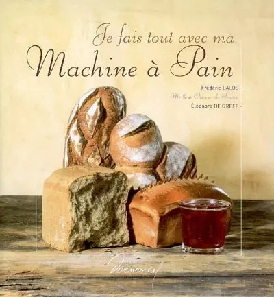 JE FAIS TOUT avec ma machine a pain, Frédéric Lalos et Eléonore De ...