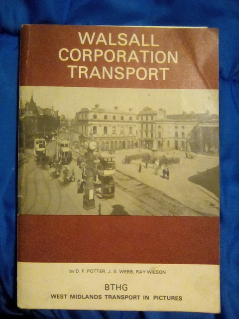 WALSALL CORPORATION TRANSPORT Potter, Webb & Wilson, published BTHG ...